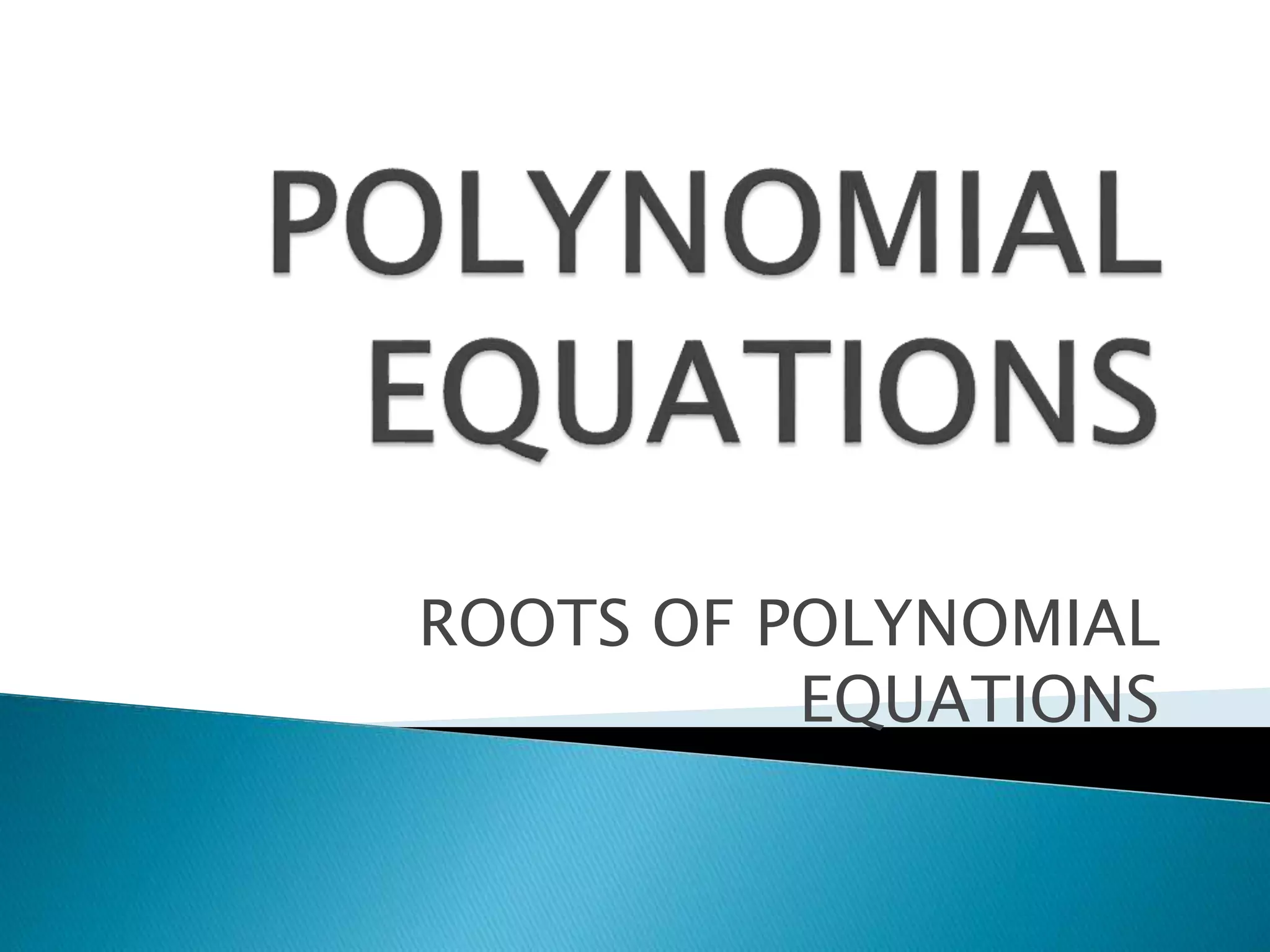 Polynomial equations | PPTX