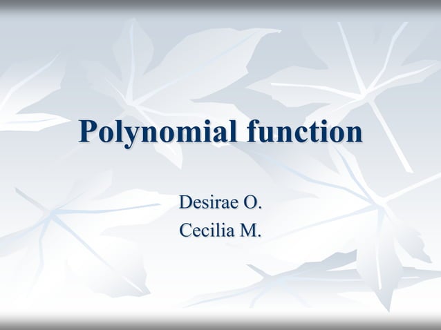 Polynomial Function by Desirae & | PPT