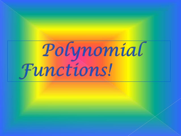 Polynomial functions! | PPT