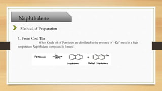 Naphthalene and its chemical reaction ppt | PPTX