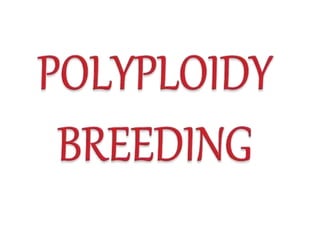 polyploidybreeding....pptx