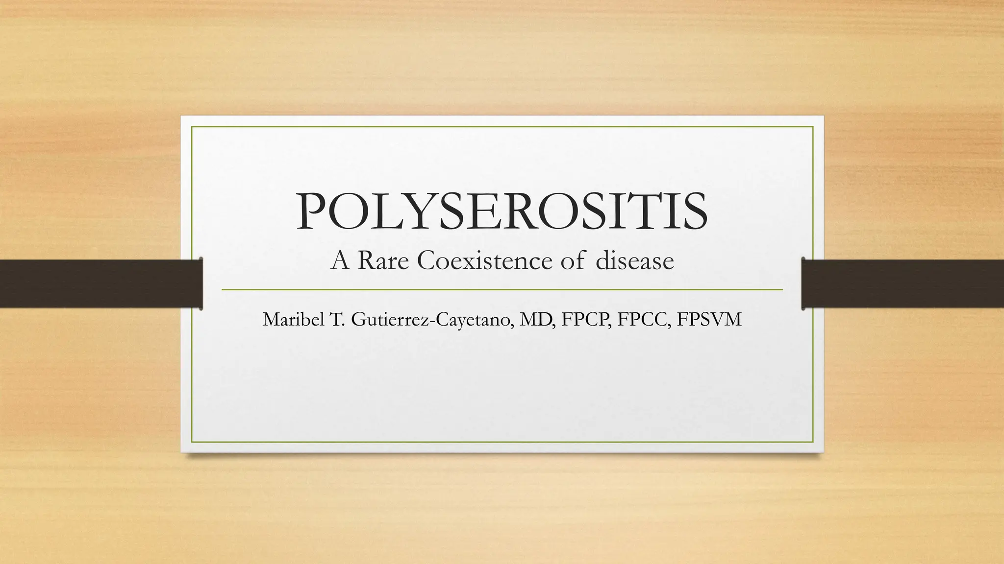 POLYSEROSITIS POLYSEROSITIS POLYSEROSITIS BMC.pptx