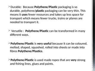 Polythene benefits and harms to us and the Environment | PPTX