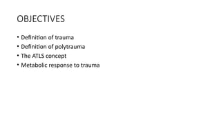 POLYTRAUMA & METABOLIC RESPONSE TO INJURY DR. ALICE SHAURI.pptx