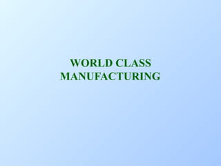 PRODUCTION MGT-world-class-manufacturing.pptx