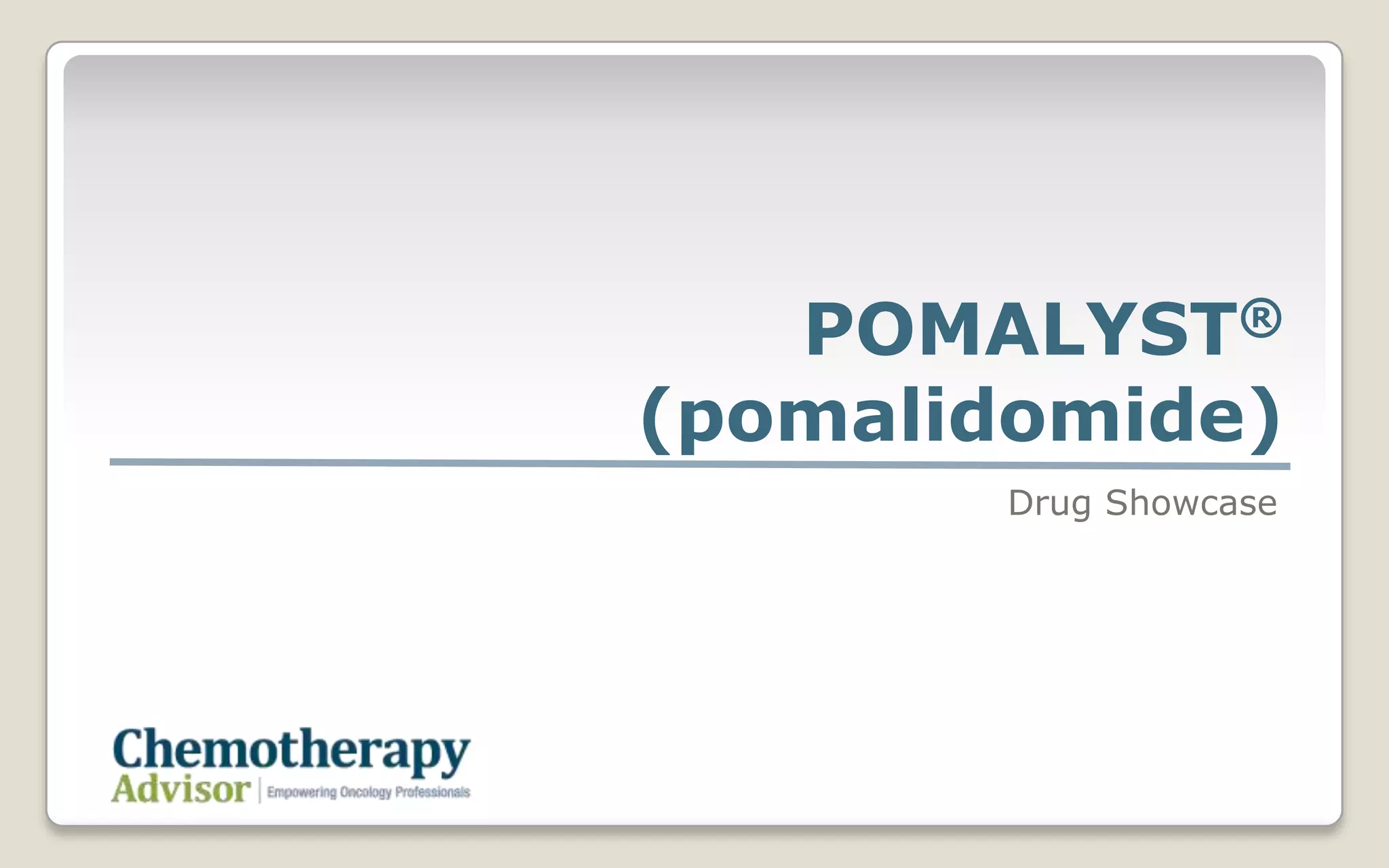 Pomalyst showcase 6.5 | PPTX