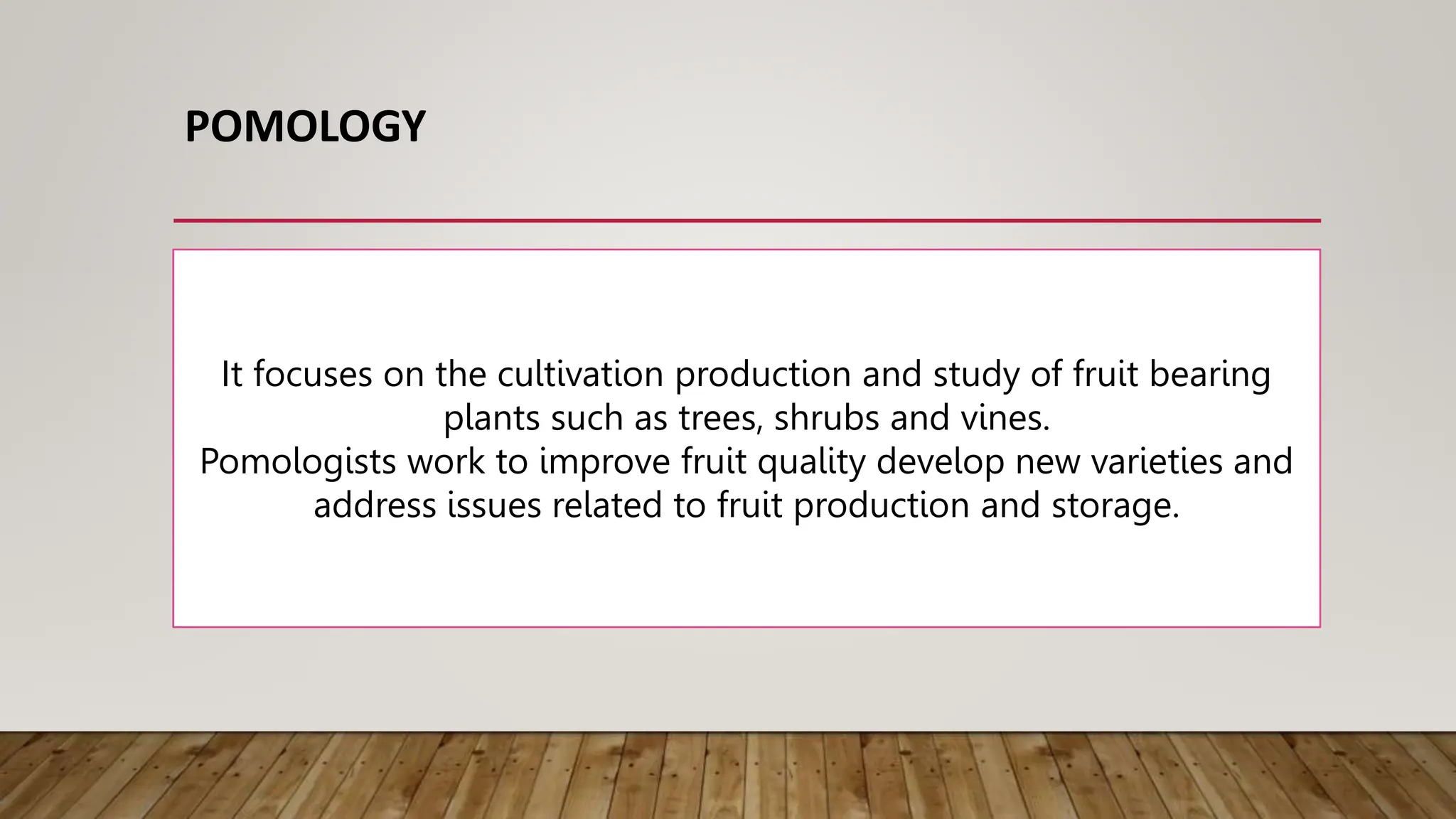 Pomology, Horticulture Plant Sciences.pptx