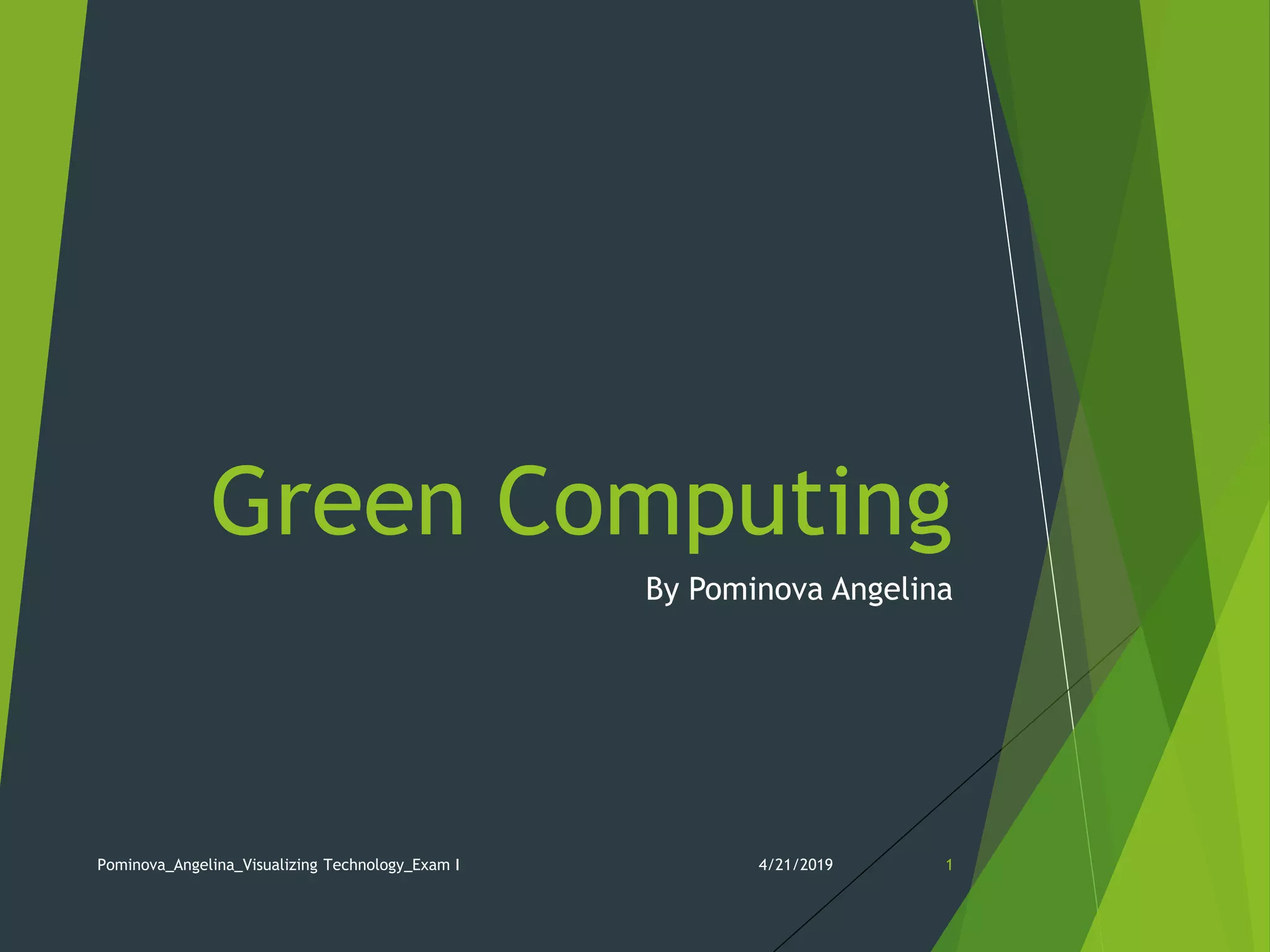 Pominova Angelina visualizing technology_Green Computing | PPTX ...
