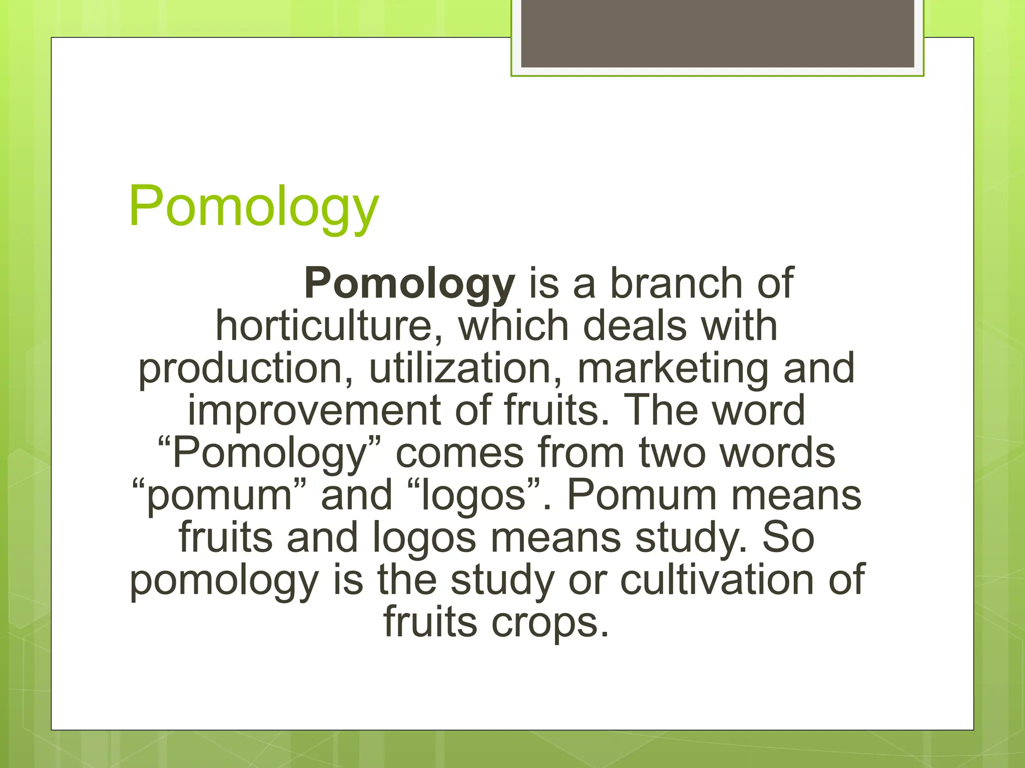 Pomology a study of growing fruit bearing trees | PPTX