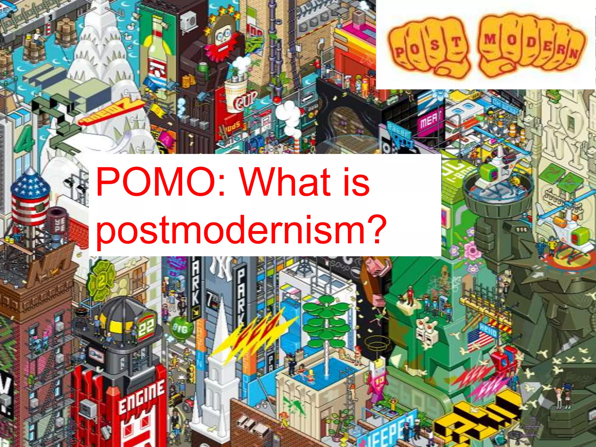 Pomo what is postmodernism copy - copy (1) | PPT