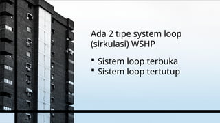 Pompa Kalor Water Source Heat Pump Bagaimana cara kerja Pompa | PPTX