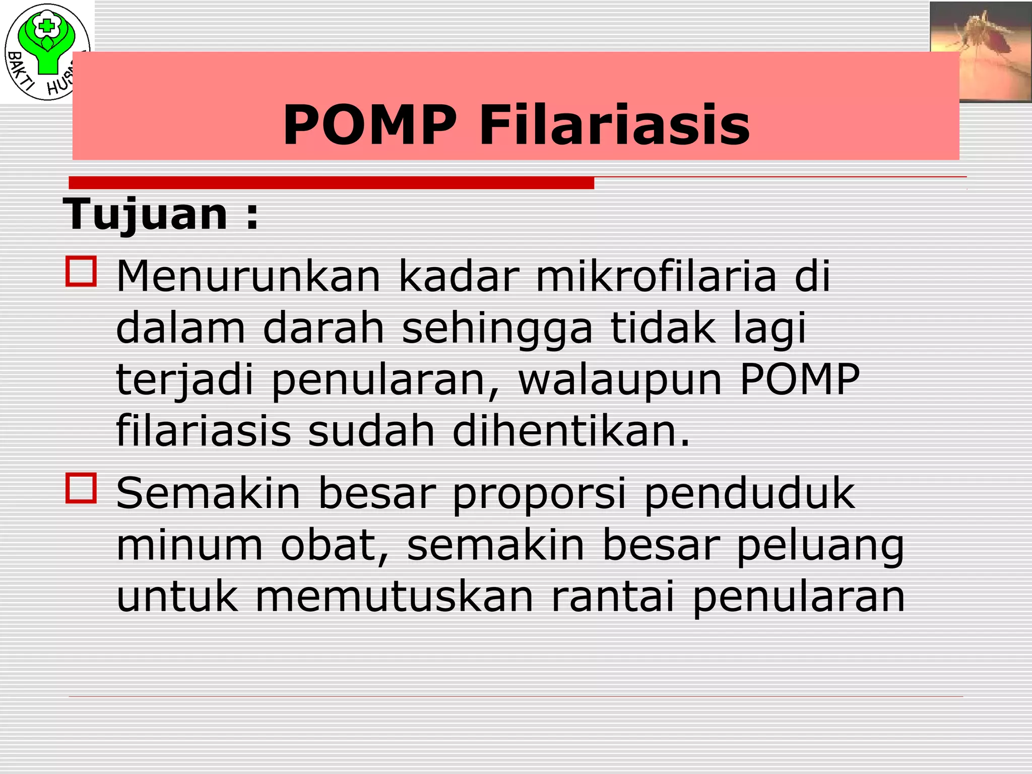 Pemberian Obat Massal Pencegahan (POMP) Filariasis | PPT