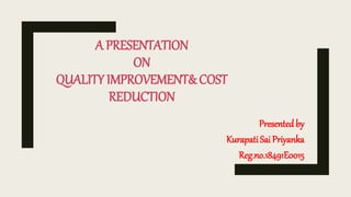 A Presentation on Quality Improvement & Cost Reduction | PPTX
