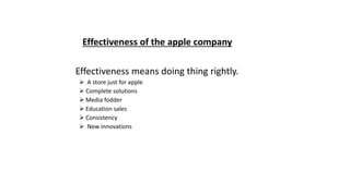 Effectiveness,Efficiency and transformation of apple inc - POM | PPTX