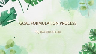 Goal formulation process principal of management | PPTX