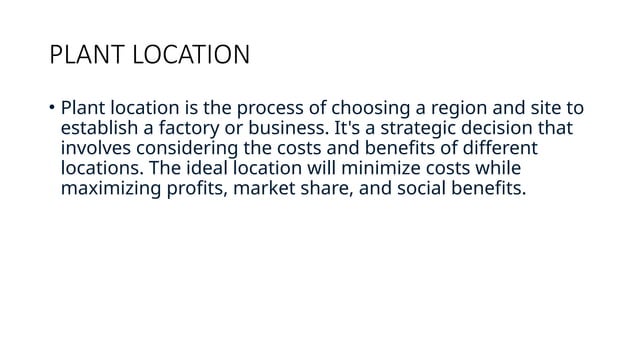 Plant Location, Plant Layout, Factors Affecting Plant Location | PPT