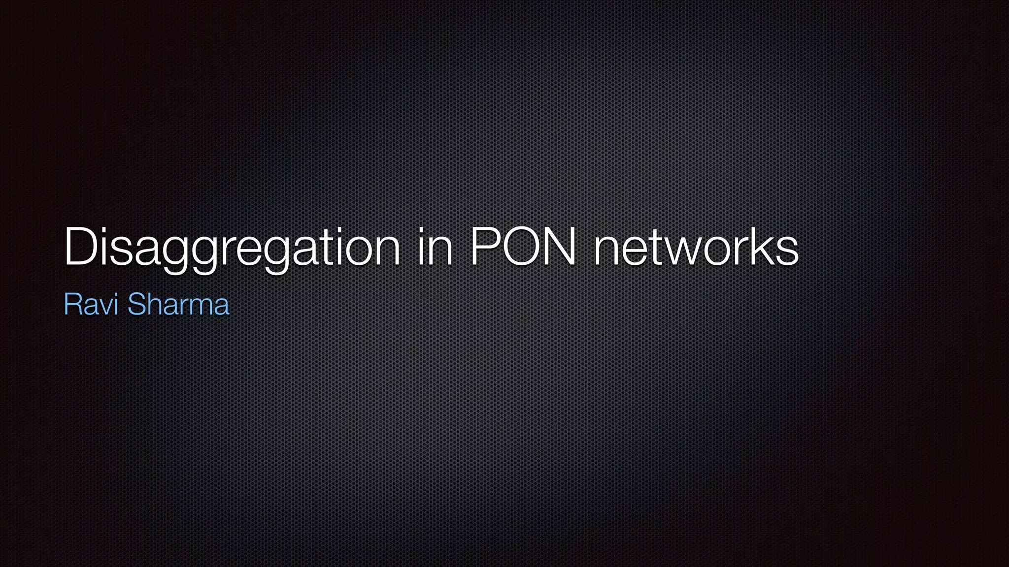 Disaggregation in PON networks - SDN PON | PDF