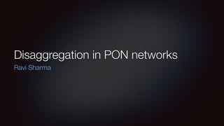 Disaggregation in PON networks - SDN PON | PDF