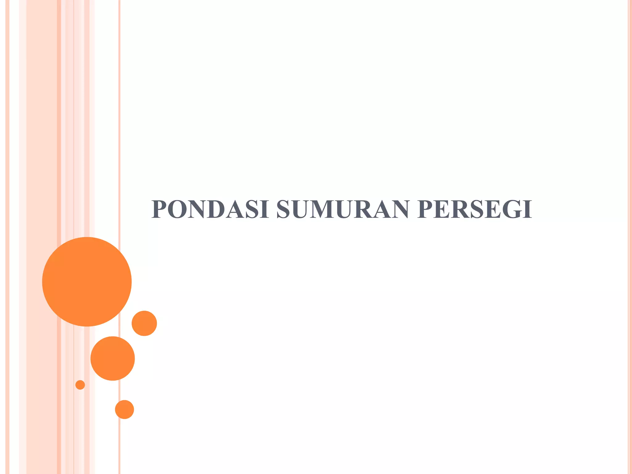 Pondasi sumuran persegi | PPT