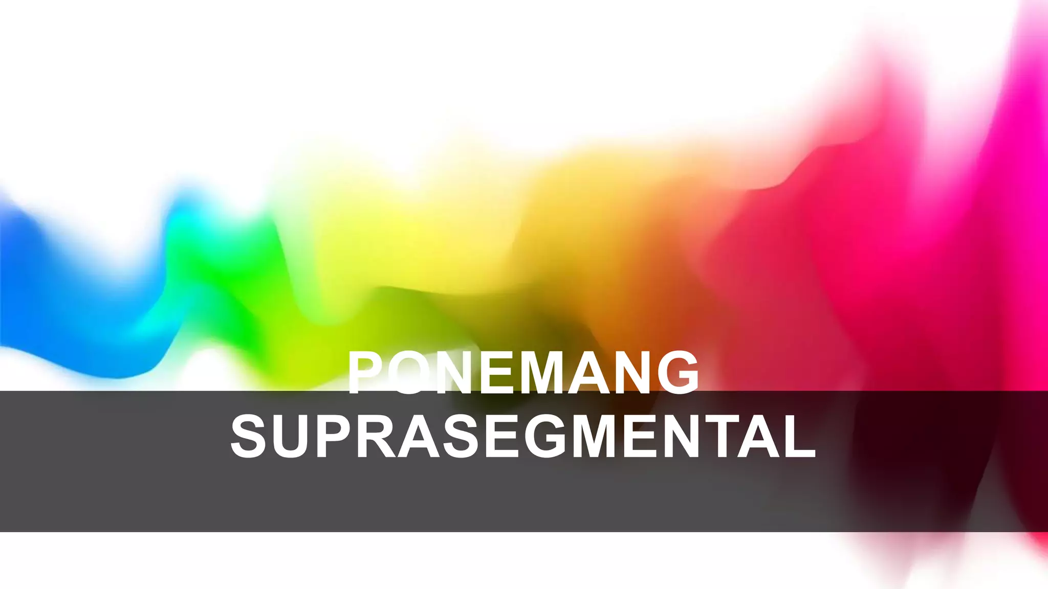 PONEMANG-SUPRASEGMENTAL.pptx