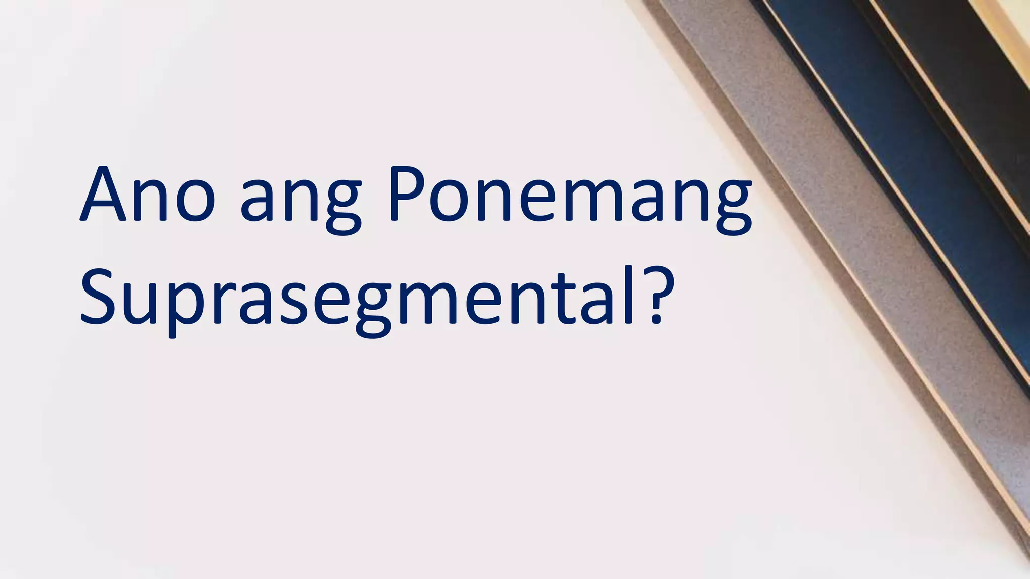 Ponemang Suprasegmental.pptx
