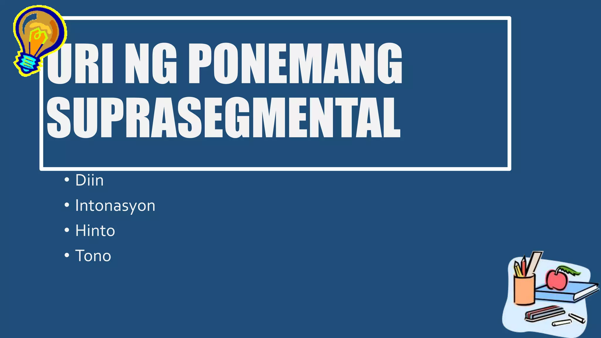 Ponemang suprasegmental grade 7 | PPTX
