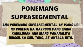 Ponemang Suprasegmental Filipino 7 .pptx