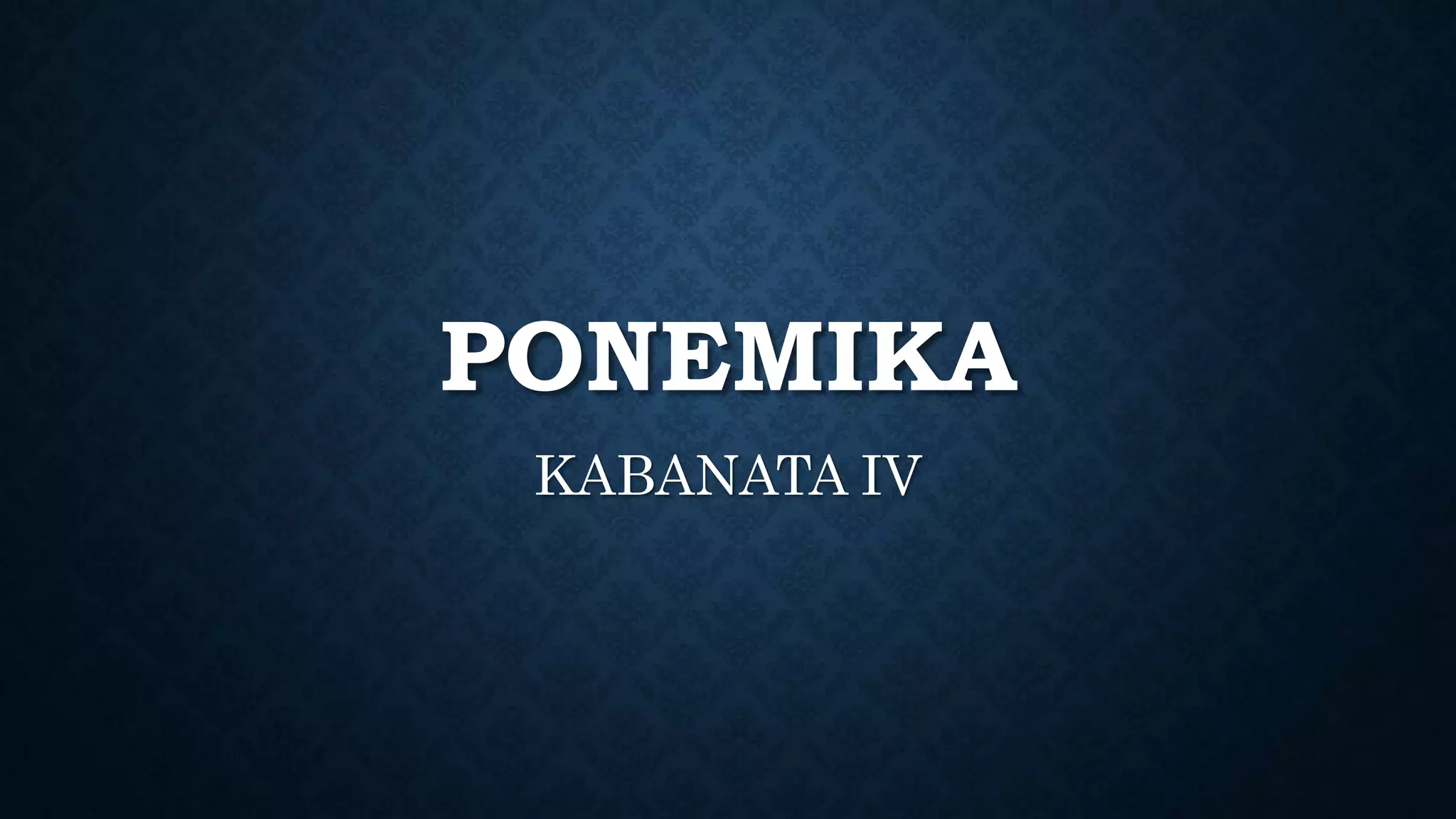 PONEMIKA-KABANATA-IV-FLT-102.pptx