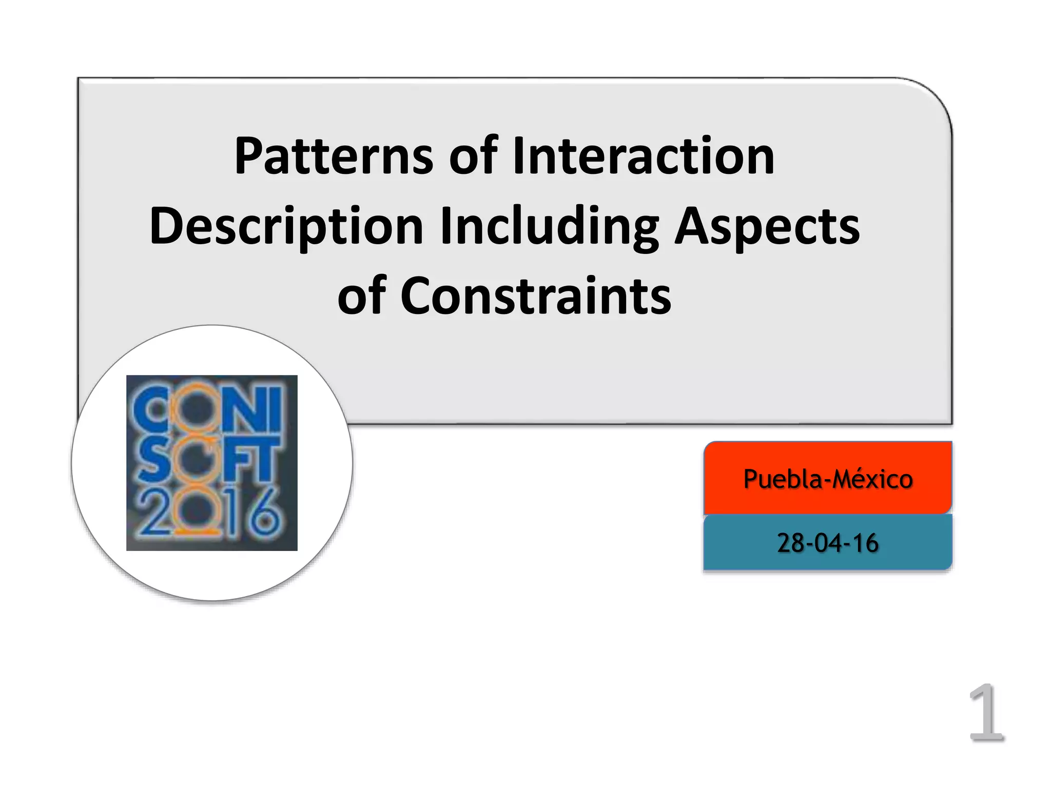Patterns of Interaction Description Including Aspects of Constraints | PPT