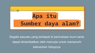 Pontesi sumber daya alam di Indonesia .pptx