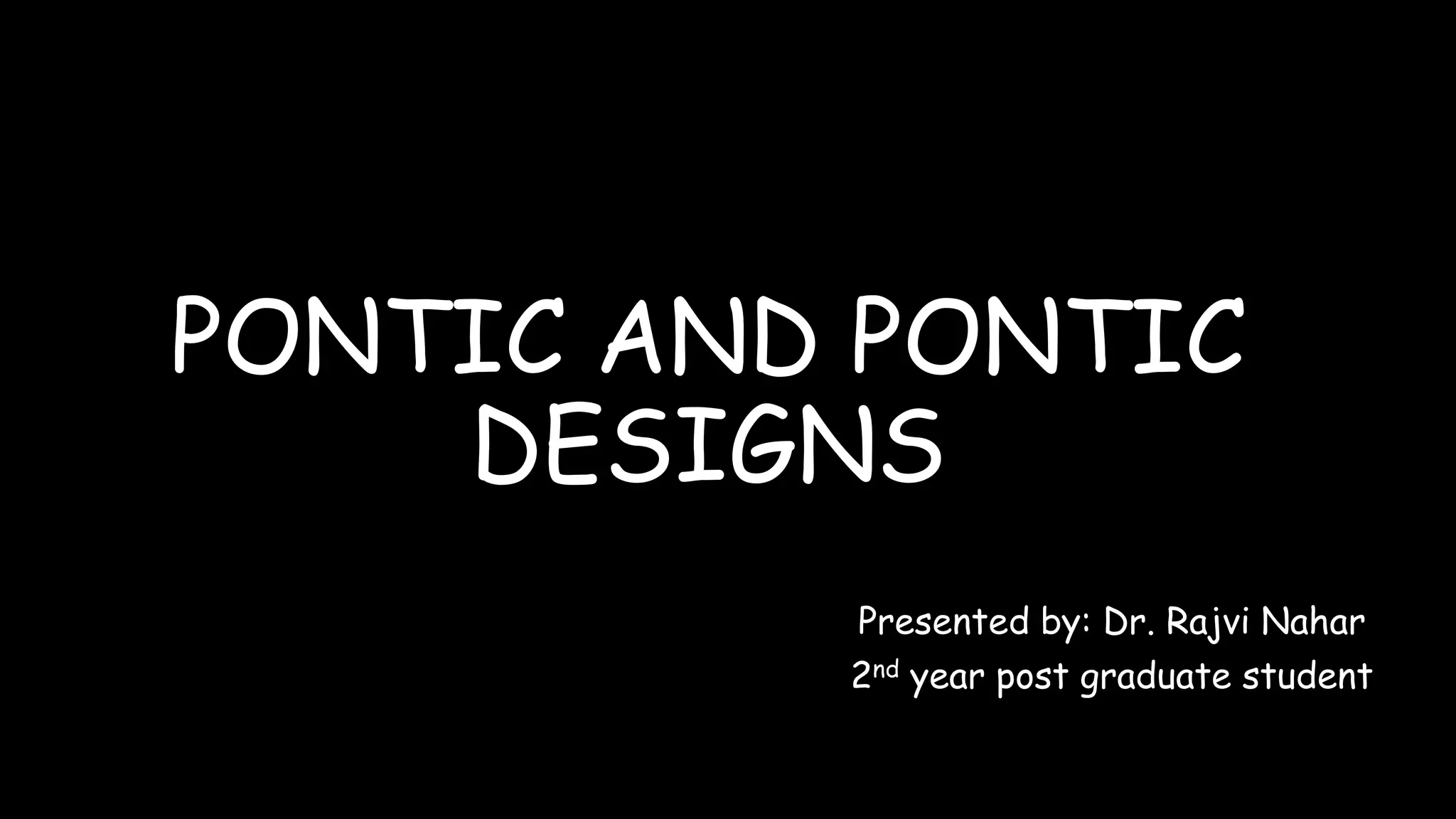 Pontic and pontic designs | PPTX