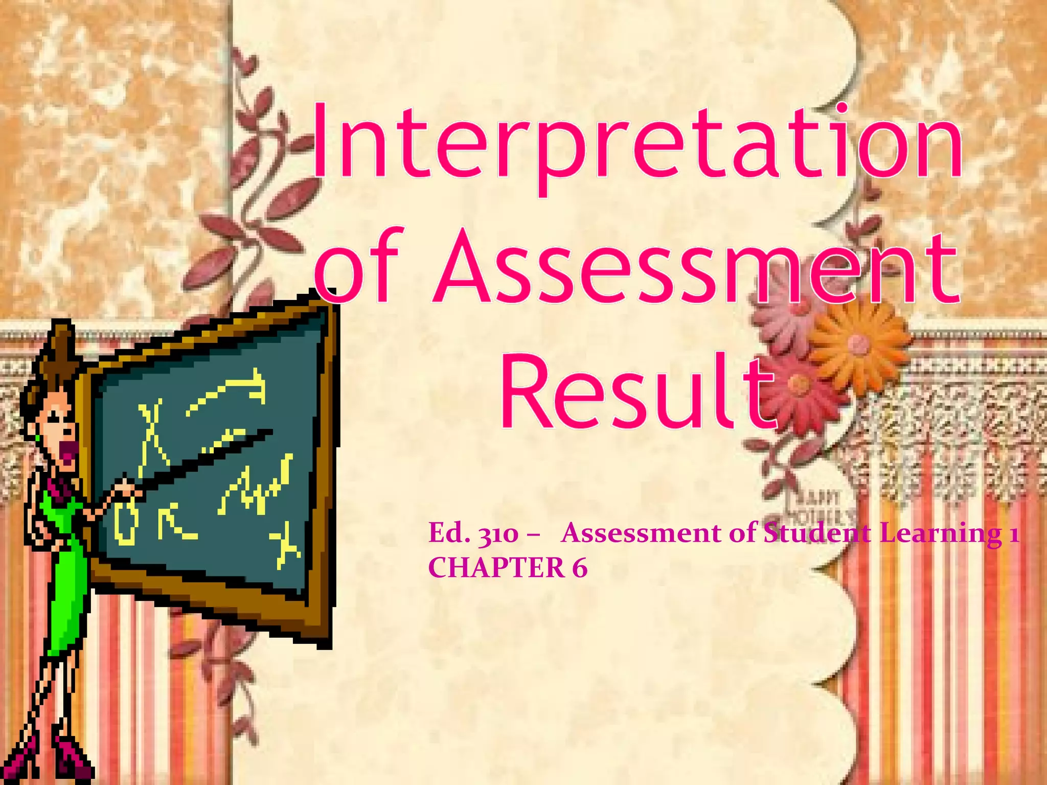 Interpretation of Assessment Results | PPT