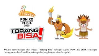 PON XX Papua: Bangkit Bersama dan Bersatu Untuk Indonesia | PPTX