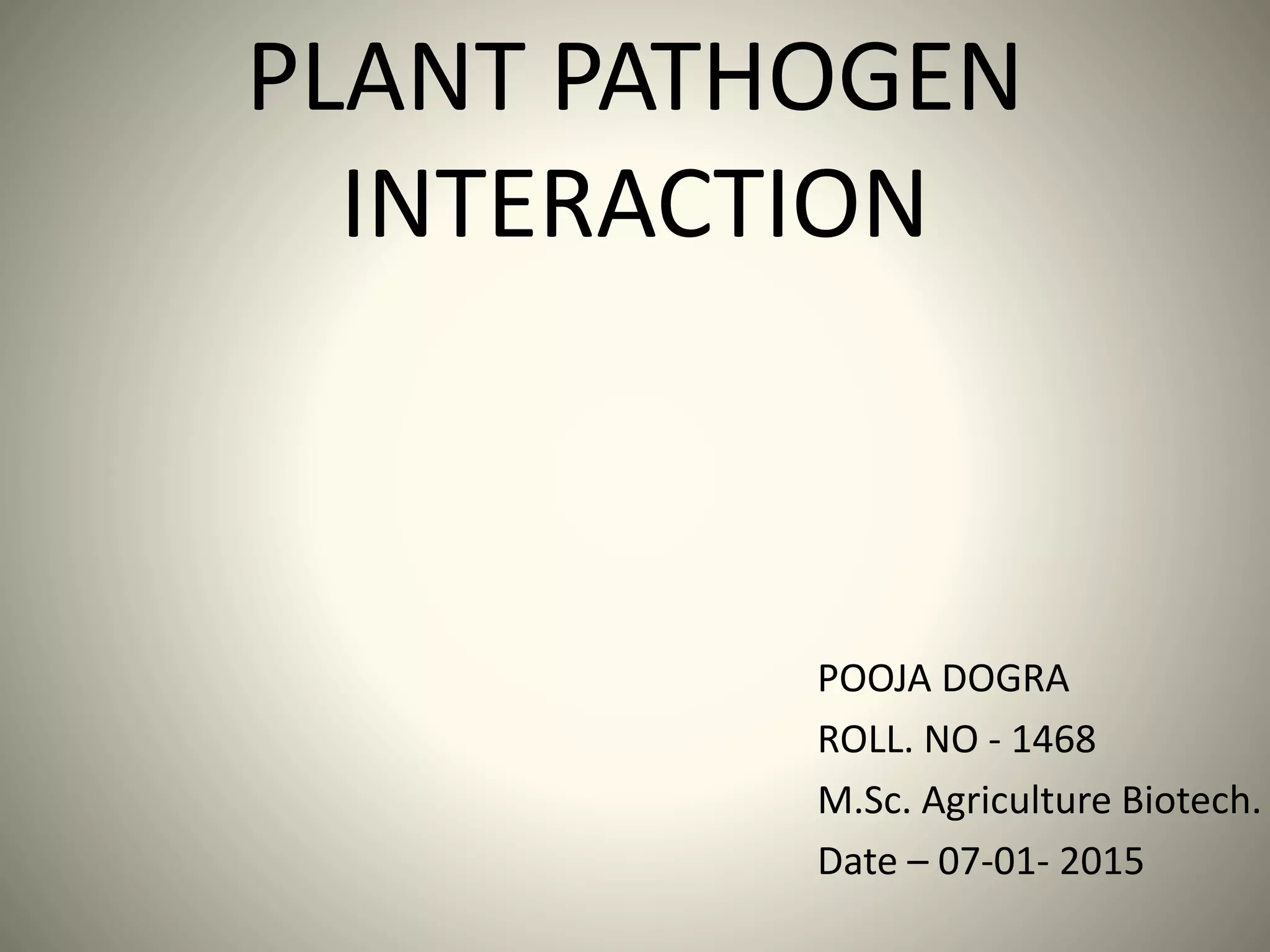 Plant Pathogen Interaction | PPTX