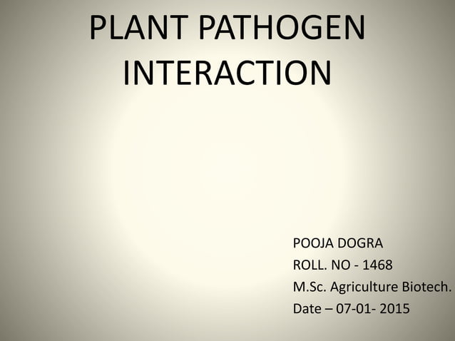 Plant Pathogen Interaction | PPTX