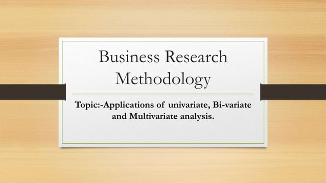 Application Of Univariate Bi Variate And Multivariate Analysis Pooja K Shetty Pptx Science
