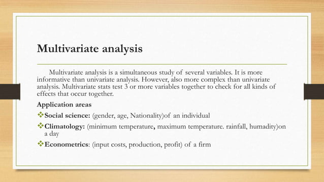 Application of Univariate, Bi-variate and Multivariate analysis Pooja k ...