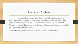 Application of Univariate, Bi-variate and Multivariate analysis Pooja k ...