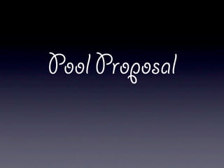 Pool Proposal | PPT
