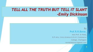 Tell all the Truth but Tell it Slant | PPTX | Poetry | Books and Literature