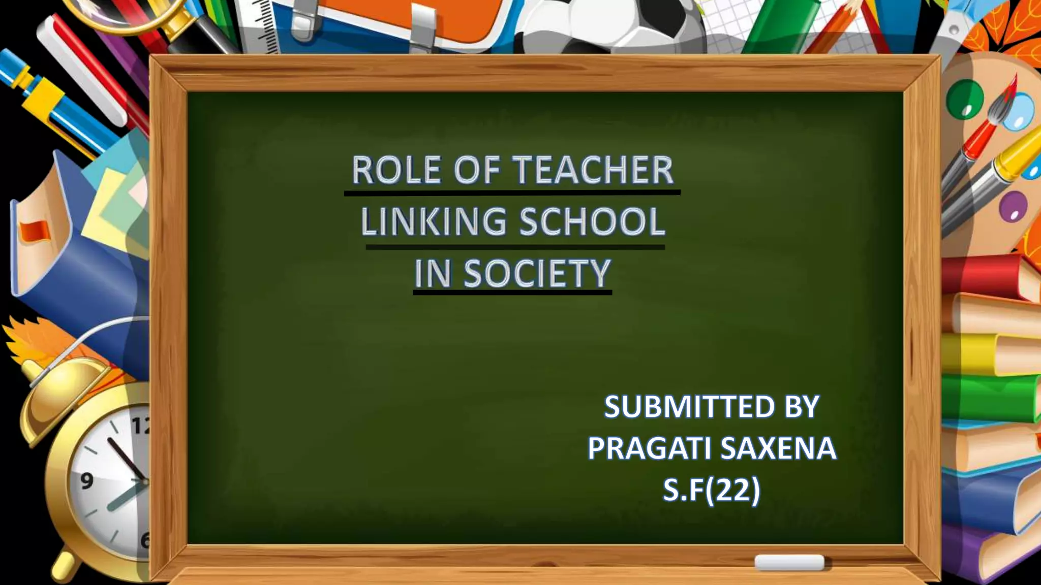 ROLE OF TEACHER LINKING SCHOOL IN SOCIETY | PPT