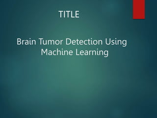 Brain tumor detection ppt (1)today.pptx