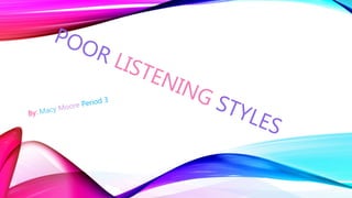 Poor listening styles 1 (1) | PPT