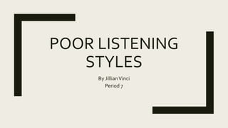 Poor listening styles | PPT
