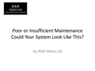 Poor Or Insufficient Maintenance | PPTX