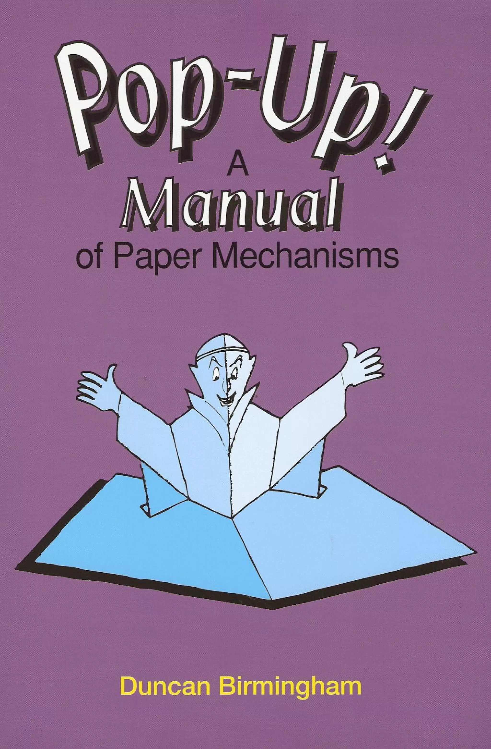 Pop up! a manual of paper mechanisms - duncan birmingham (tarquin books ...