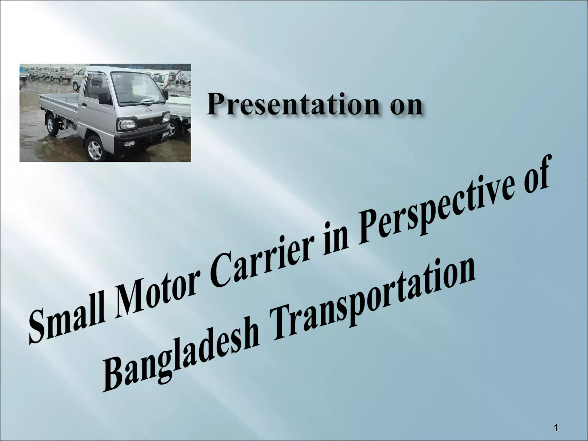 Small motor carrier in perspective of Bangladesh transportation | PPT