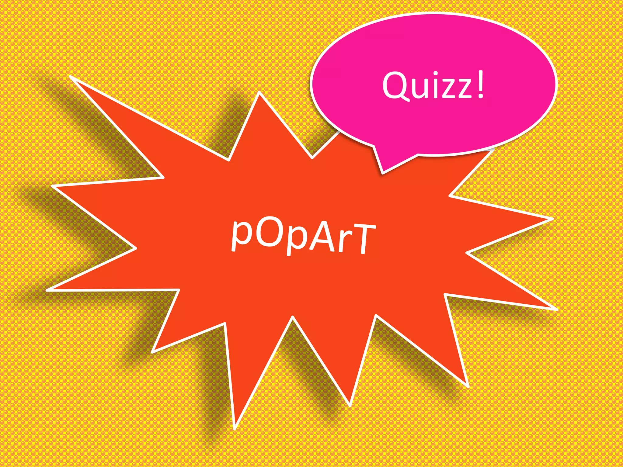 Popart quizz slideshare | PPTX