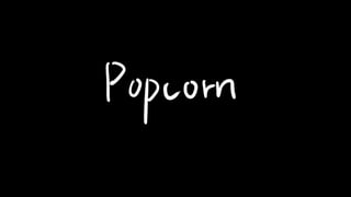 Popcorn by Siti LU | PPT