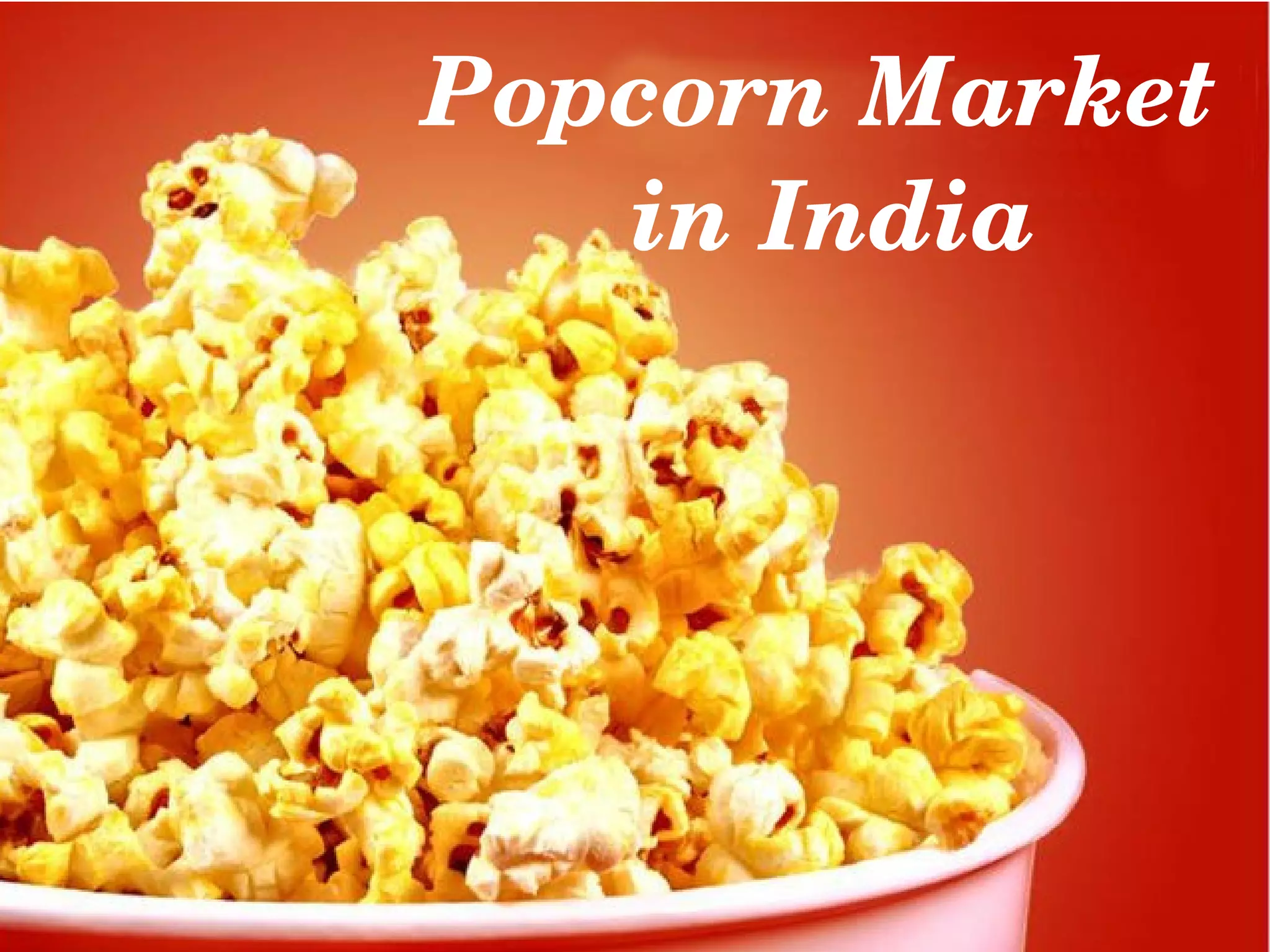 Popcorn market in india | PPT